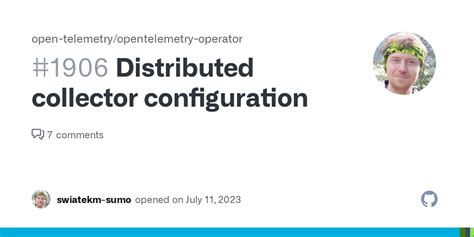 Distributed Collector Configuration · Issue 1906 · Open Telemetry