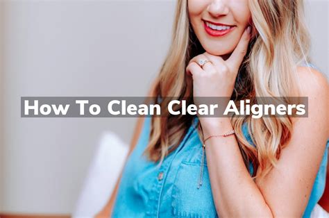 How To Clean Clear Aligners