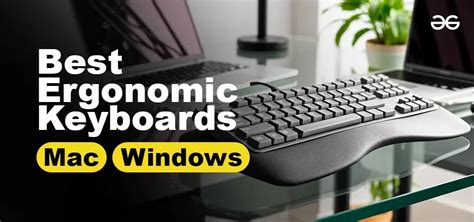 10 Best Ergonomic Keyboards For 2024 Comfort And Performance Unleashed