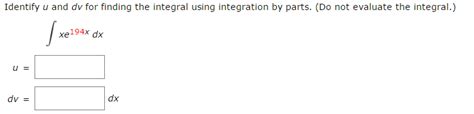 Solved Identify U And Dv For Finding The Integral Using