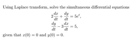 Solved Using Laplace Transform Solve The Simultaneous