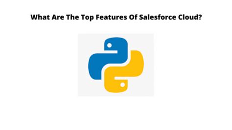 What Are The Top Features Of Python Programming