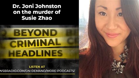 Beyond Criminal Headlines Dr Joni Johnston On The Murder Of Susie Zhao Wgau