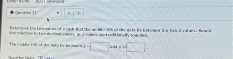 Solved Determine The Two Values Of Z Such That The Middle Chegg