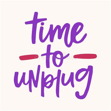 Time To Unplug Handwritten Quote Stock Vector Illustration Of