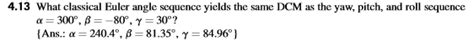 4 13 what classical euler angle sequence yields the
