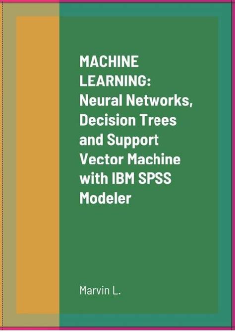 MACHINE LEARNING Neural Networks Decision Trees And Support Vector