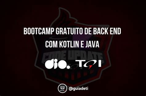 Bootcamp De Back End Com Tecnologias Kotlin E Java 100 Grátis By Guia De Ti Medium