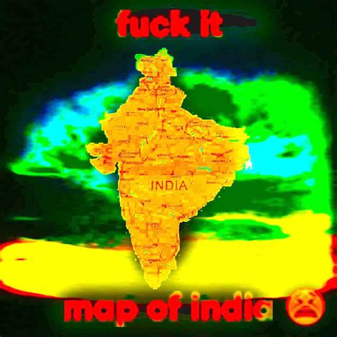 Im A Simple Man I Just Want A Map Of India R Mapporncirclejerk