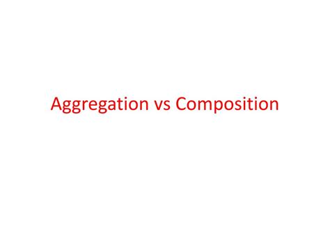 PPT Aggregation Vs Composition PowerPoint Presentation Free Download ID
