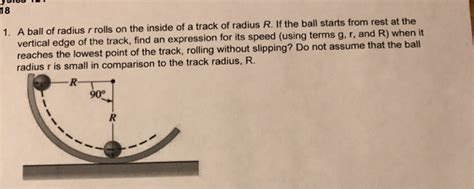 Solved 18 1 A Ball Of Radius R Rolls On The Inside Of A