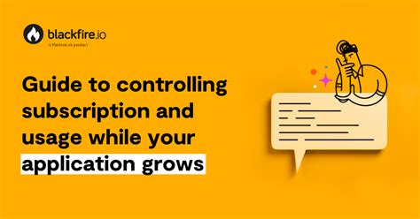 Scaling Success A Guide To Controlling Subscription And Usage While