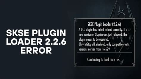Skse Plugin Loader 2 2 6 Error Causes And How To Fix It