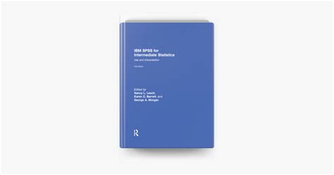 IBM SPSS For Intermediate Statistics By Karen C Barrett Nancy L Leech George A Morgan On