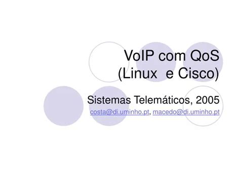 Ppt Voip Com Qos Linux E Cisco Powerpoint Presentation Free Download Id4601657