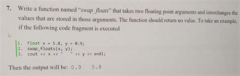 Solved 7 Write A Function Named “swap Floats” That Takes