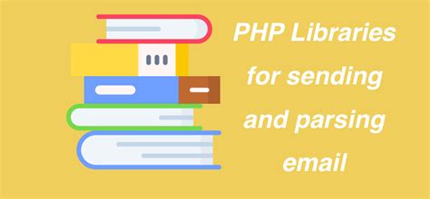 8 php libraries for sending and parsing email w3tweaks