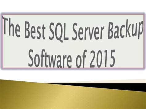 ppt the best sql server backup software of 2015 powerpoint
