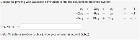 solved use partial pivoting with gaussian elimination to