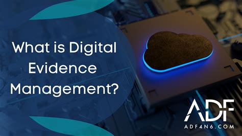 What Is Digital Evidence Management