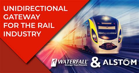 Unidirectional Gateway For The Rail Industry Waterfall And Alstom Waterfall Security Solutions