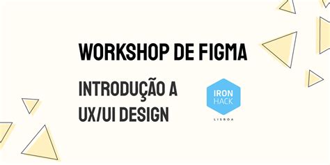 Introdução A Ux Ui Design Workshop De Figma Figma