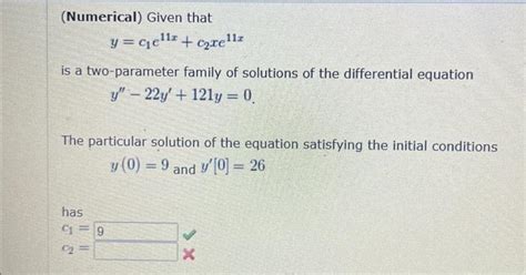 Solved Numerical Given That Y C E X C Xe X Is A Chegg Com