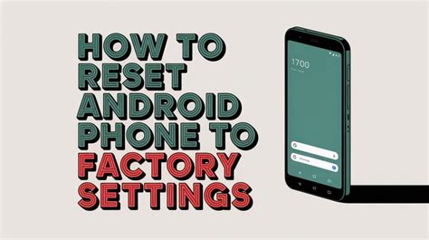 How To Reset Android Phone To Factory Settings 3 Methods