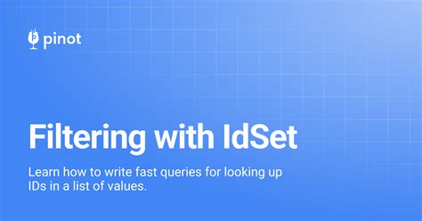 Filtering With IdSet Apache Pinot Docs