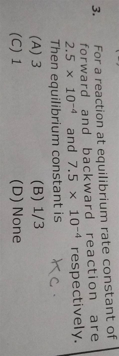 For A Reaction At Equilibrium Rate Constant Of Forward And Backward React