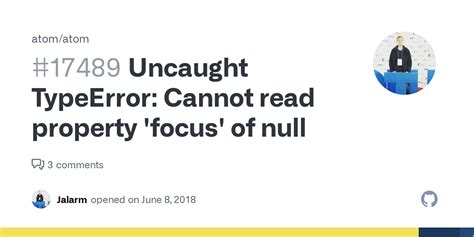 Uncaught Typeerror Cannot Read Property Focus Of Null · Issue 17489 · Atomatom · Github