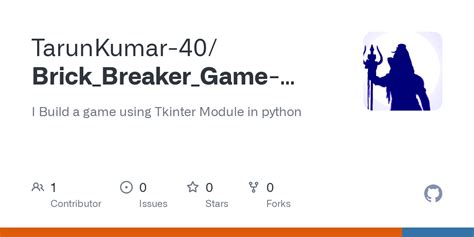 Github Tarunkumar 40brickbreakergame Using Tkinter Module I Build