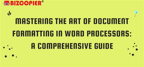 “mastering The Art Of Document Formatting In Word Processors A