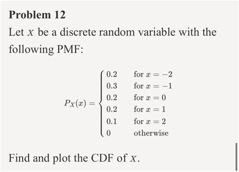 Solved Problem Let X Be A Discrete Random Variable With Chegg Com