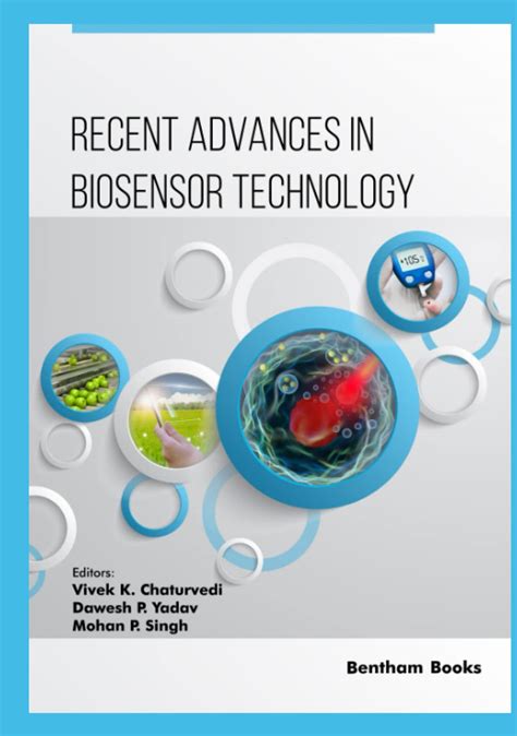 Recent Advances In Biosensor Technology Uk Chaturvedi Vivek K Yadav Dawesh P