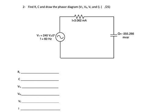 solved find r c and draw the phasor diagram vt vr