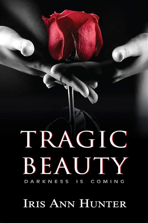 Tragic Beauty A Dark Romance Beauty And The Darkness Book 1 English Edition Ebook Hunter