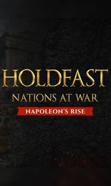 Holdfast Nations At War Napoleons Rise 🥇 Best Prices G2a Com