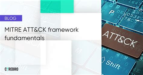 strengthen your security posture with mitre attandck framework cyrebro