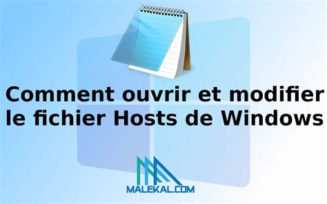 Comment Ouvrir Et Modifier Le Fichier Hosts De Windows 10 11