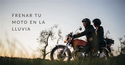 Consejos Para Frenar Correctamente Tu Moto En Condiciones De Lluvia