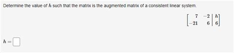 Solved Determine The Value Of H Such That The Matrix Is The
