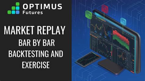 market replay bar by bar backtesting and exercise