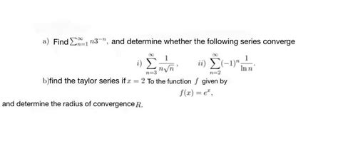 Solved A Find ∑n 1∞n3−n And Determine Whether The