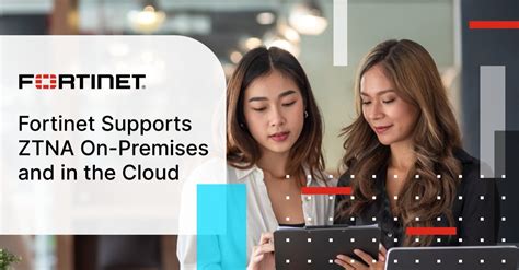 Jt Jason Thomas On Linkedin Fortinet Supports Ztna On Premises And