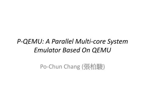 Ppt P Qemu A Parallel Multi Core System Emulator Based On Qemu