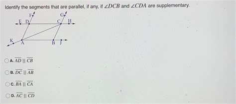 identify the segments that are parallel if any if ∠ dcb and ∠ cda are