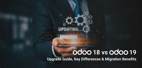 Odoo 18 Vs Odoo 19 Feature Comparison And Migration Guide