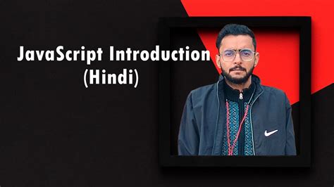 Javascript Introduction In Hindi Javascript Tutorial In Hindi Youtube