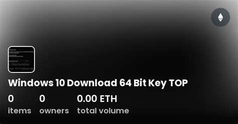 Windows 10 Download 64 Bit Key Top Collection Opensea